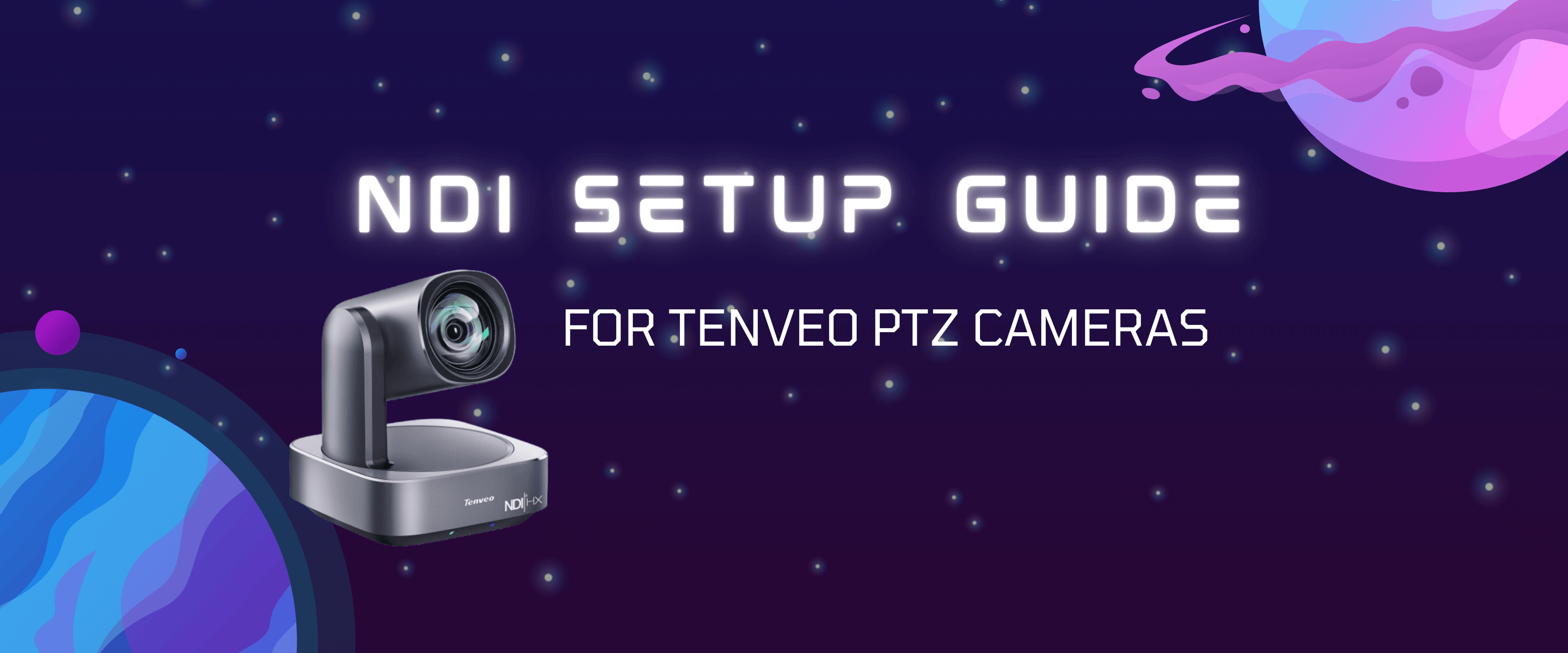 How to Use NDI Tools with Tenveo PTZ Cameras – Tenveo US Store